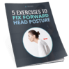 FREE: 5 Exercises to Fix Forward Head Posture